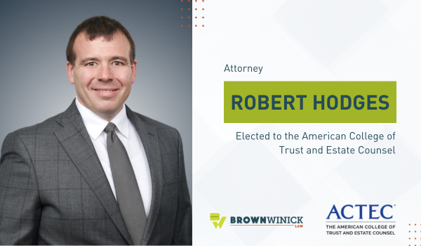 Attorney Robert Hodges Elected to the American College of Trust and Estate Counsel